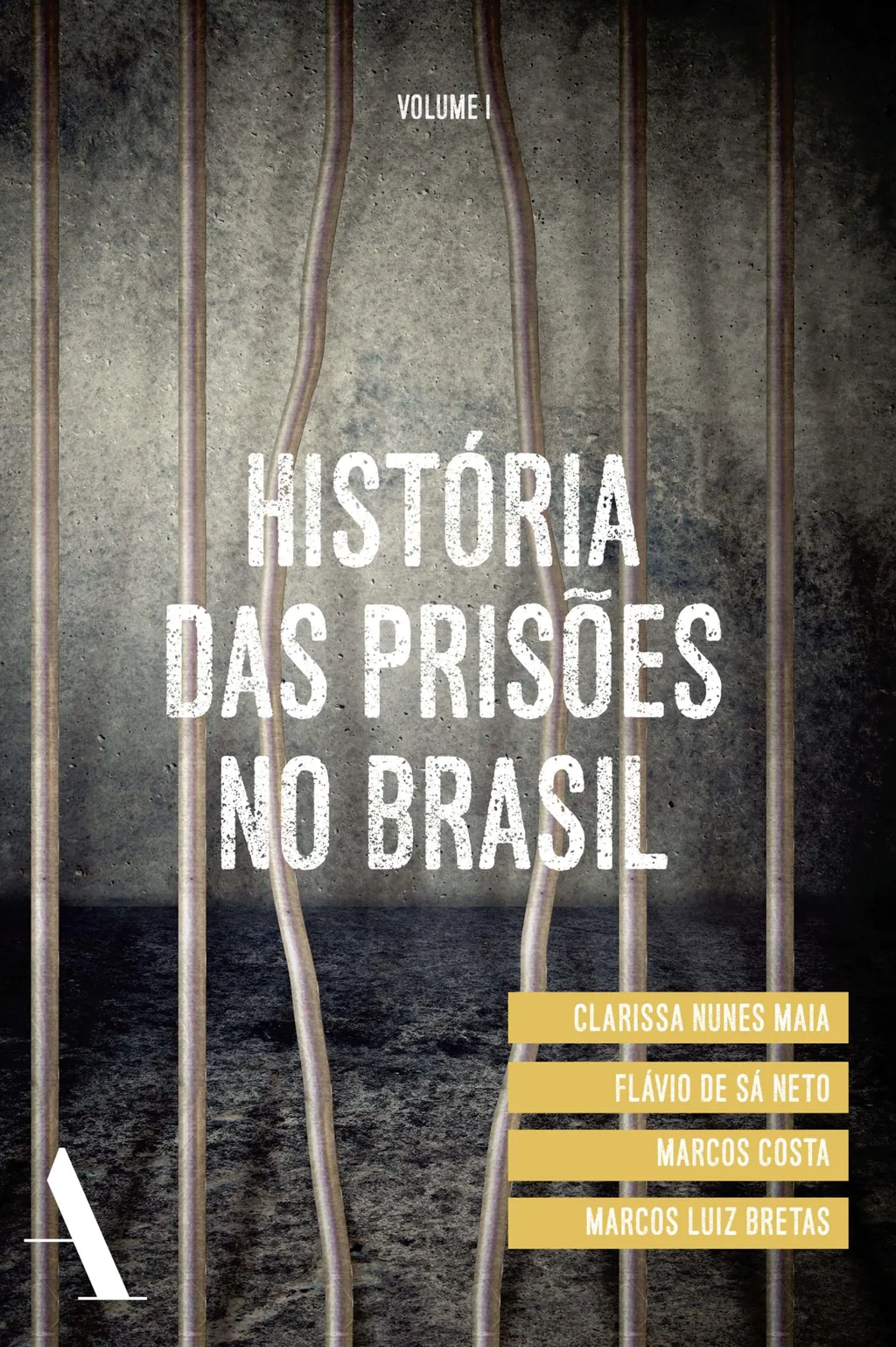 História das prisões no Brasil I - Clarissa Nunes Maia,Marcos Paulo ...